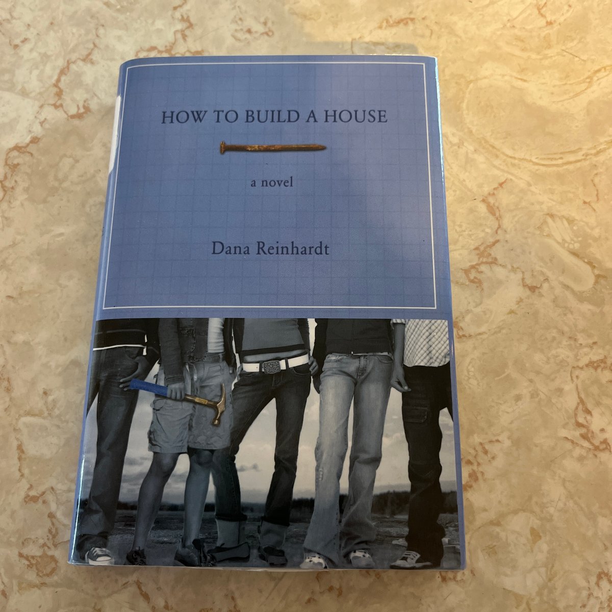 How to Build a House by Dana Reinhardt