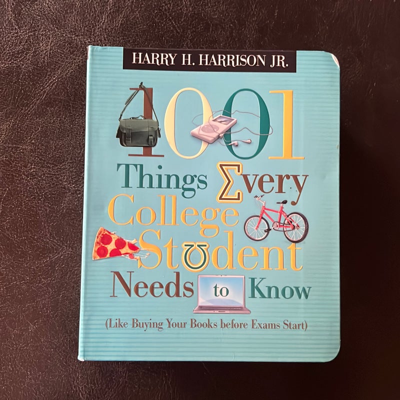 1001 Things Every College Student Needs to Know 1001 Things Every College Student Needs to Know