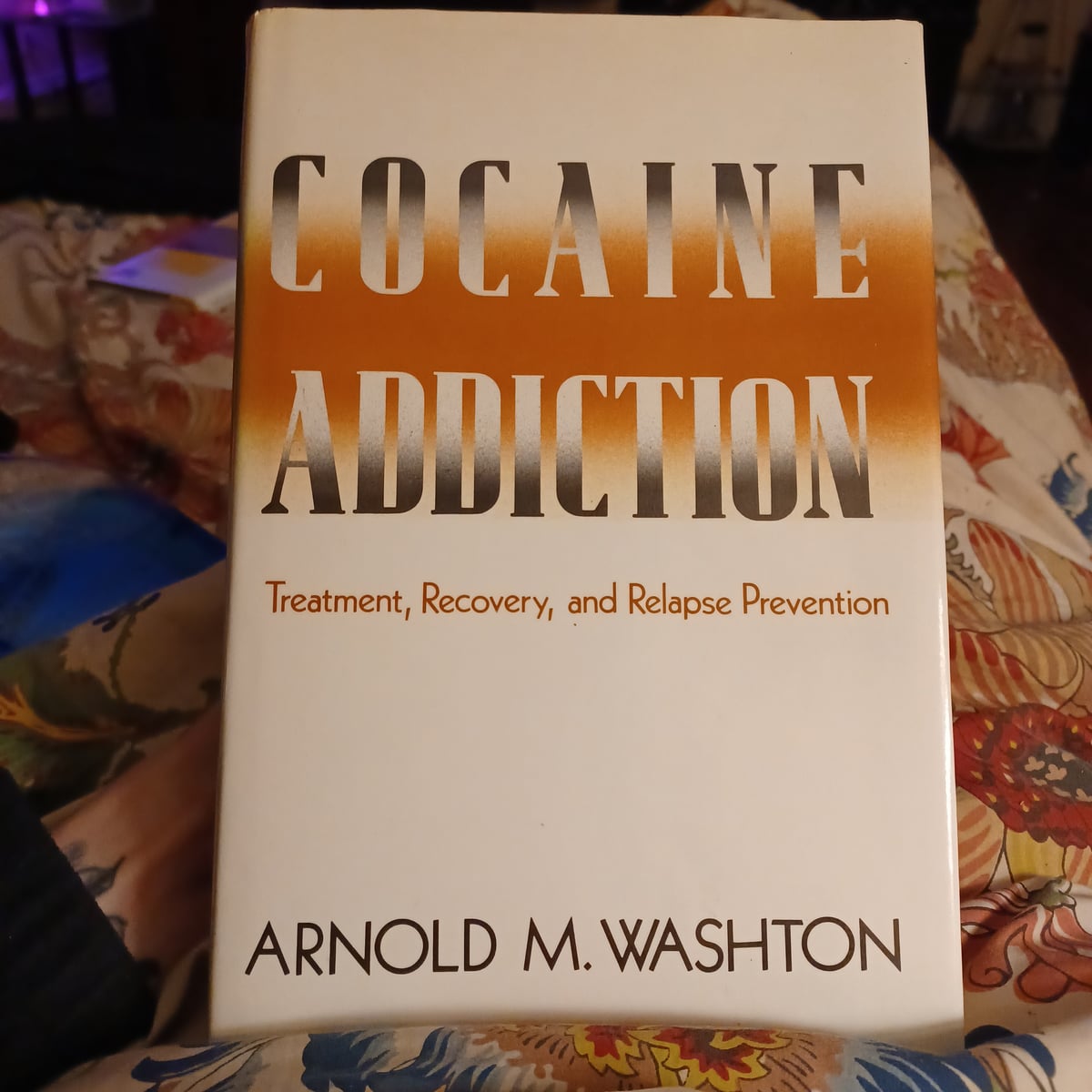 Cocaine Addiction by Arnold M. Washton