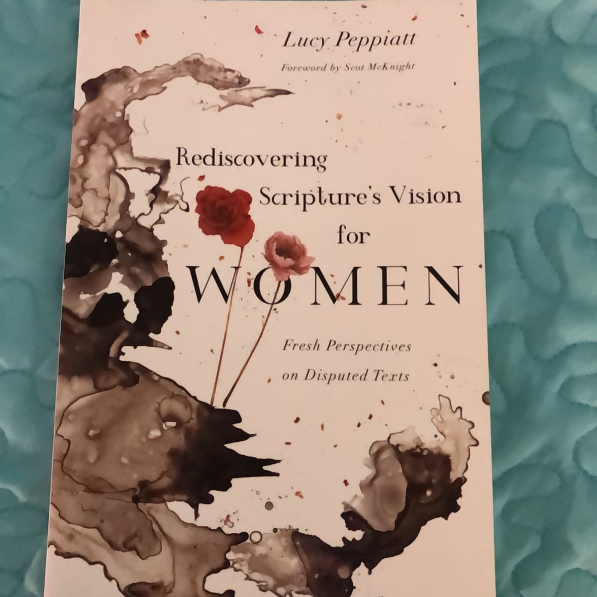 Rediscovering Scripture's Vision for Women by Lucy Peppiatt, Scot McKnight