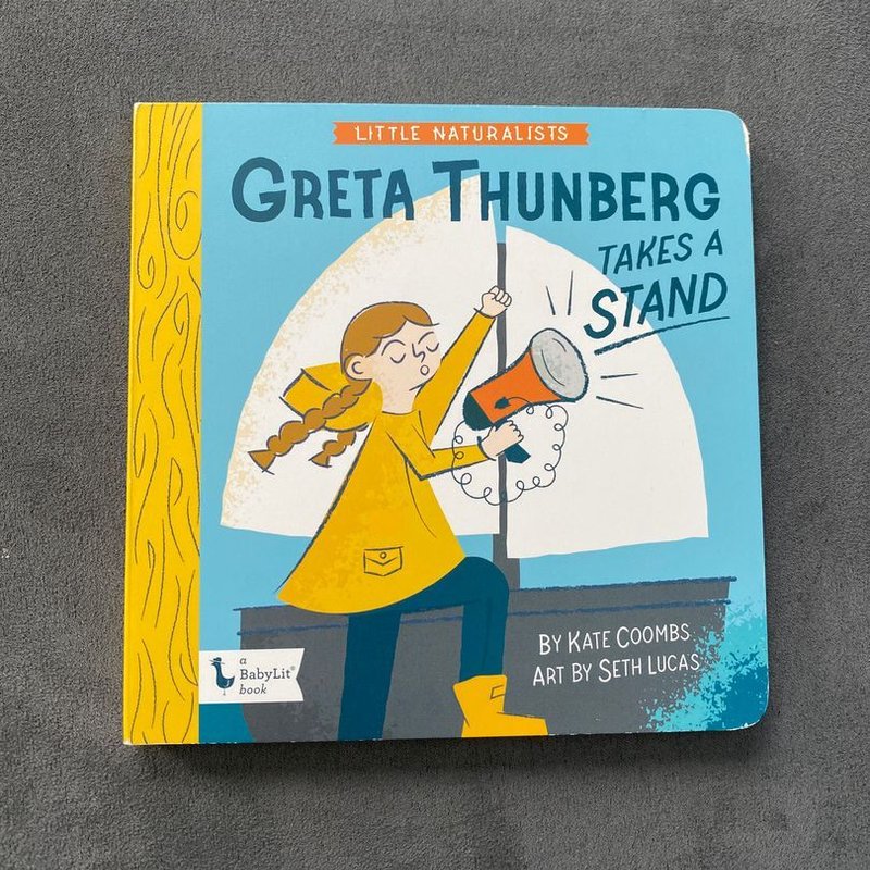 Little Naturalists: Greta Thunberg Takes a Stand by Kate Coombs