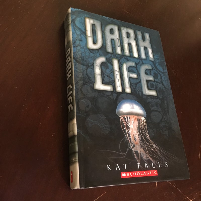 Dark Life by Kat Falls