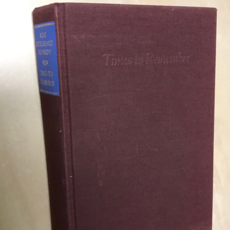 Times to Remember by Rose F. Kennedy