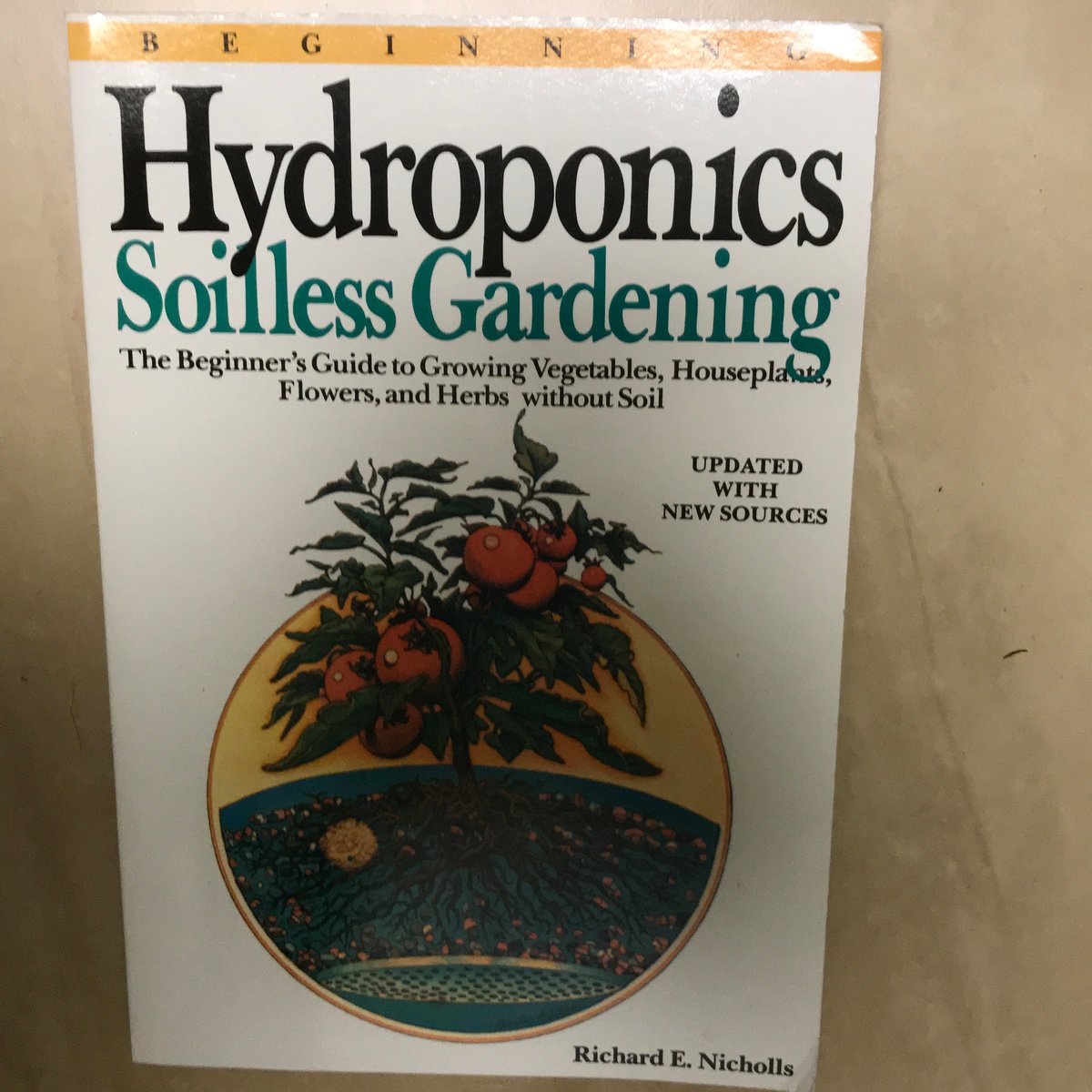 Beginning Hydroponics Revised Ed by Richard E. Nicholls