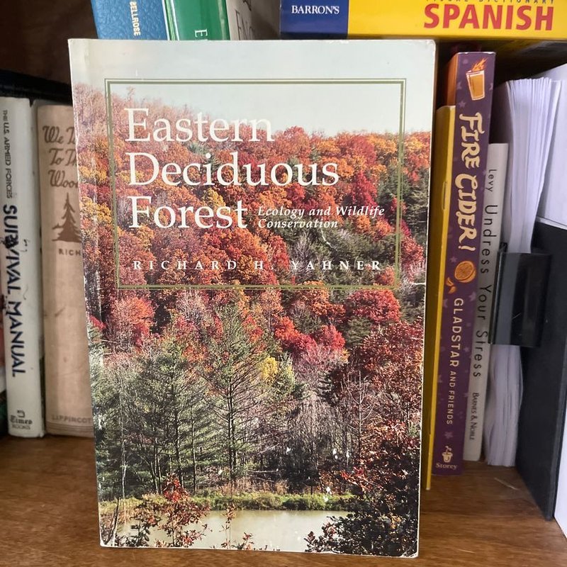 Eastern Deciduous Forest by Richard H. Yahner
