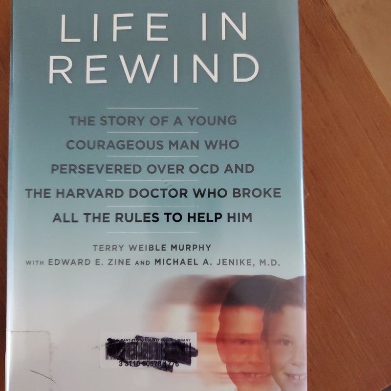 Life in Rewind by Terry Weible Murphy, Michael A. Jenike, Edward E. Zine
