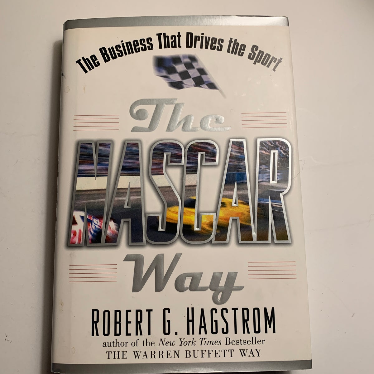 The NASCAR Way by Robert G. Hagstrom