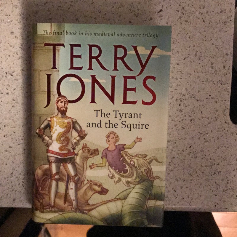 The Tyrant and the Squire by Terry Jones, Hardcover | Pangobooks