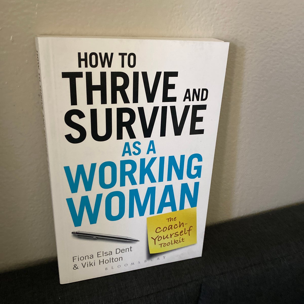 How to Thrive and Survive As a Working Woman by Fiona Elsa Dent, Viki ...