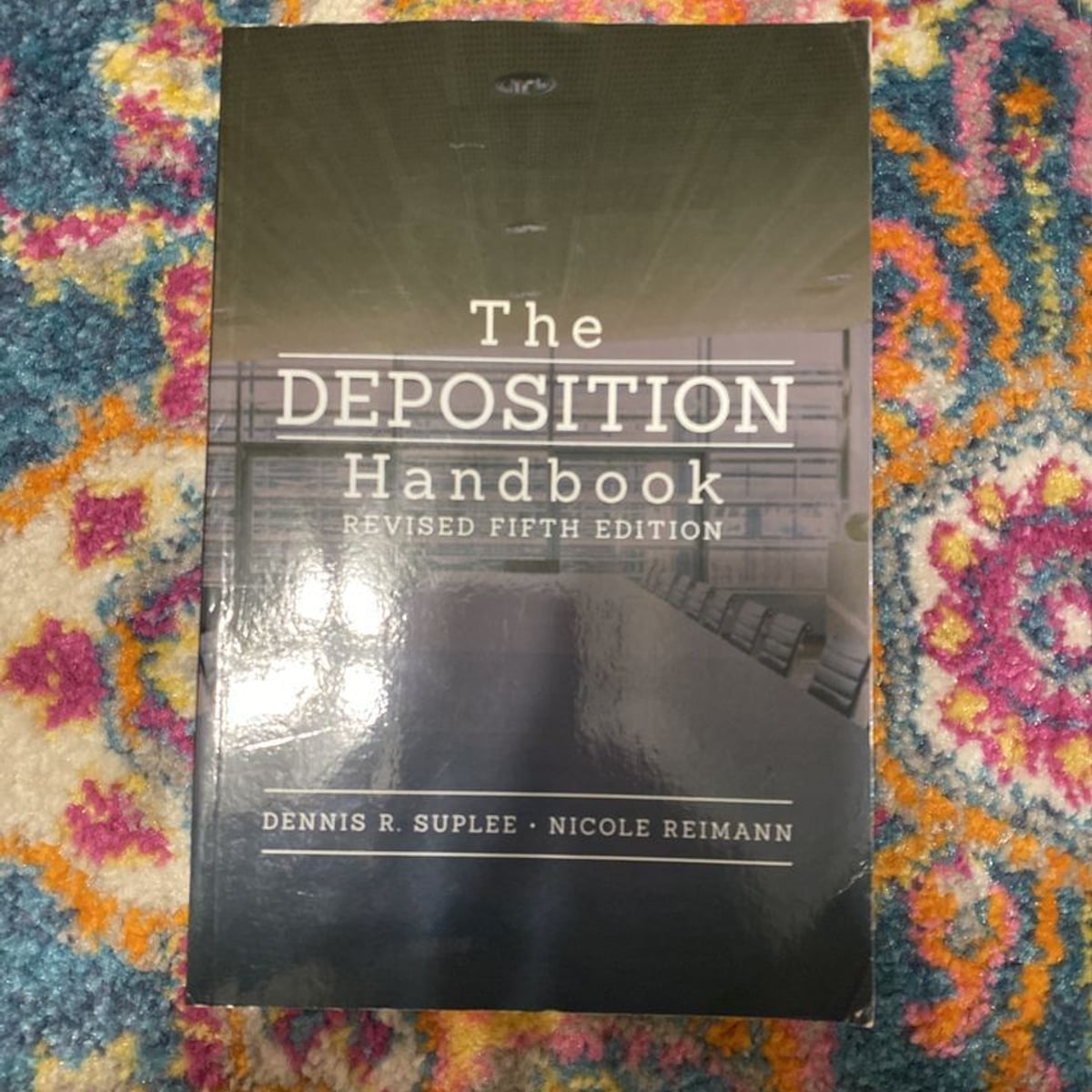The Deposition Handbook by Dennis Suplee, Nicole Reimann