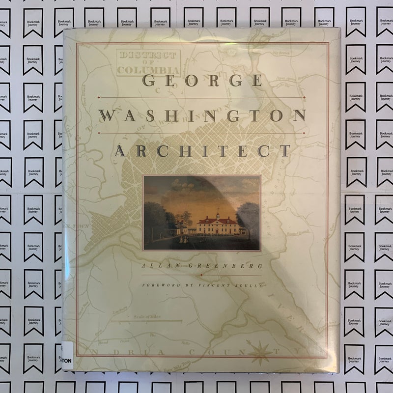 George Washington Architect by Allan Greenberg, Vincent Scully