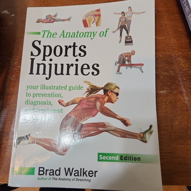 The Anatomy of Sports Injuries, Second Edition by Brad Walker