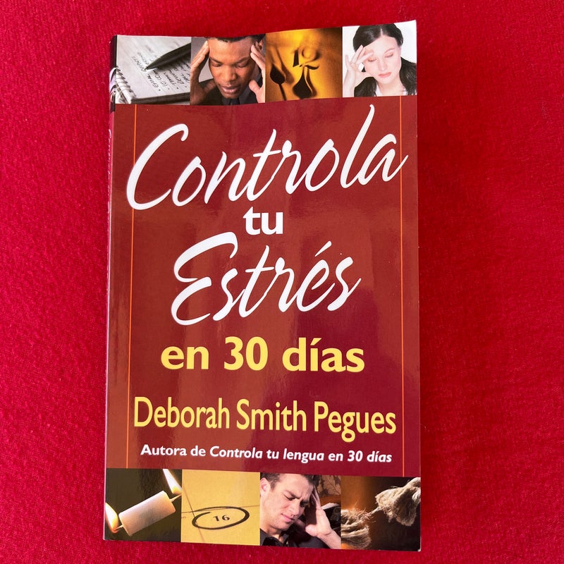 Controla Tu Estrés en 30 Días by Deborah Smith Pegues