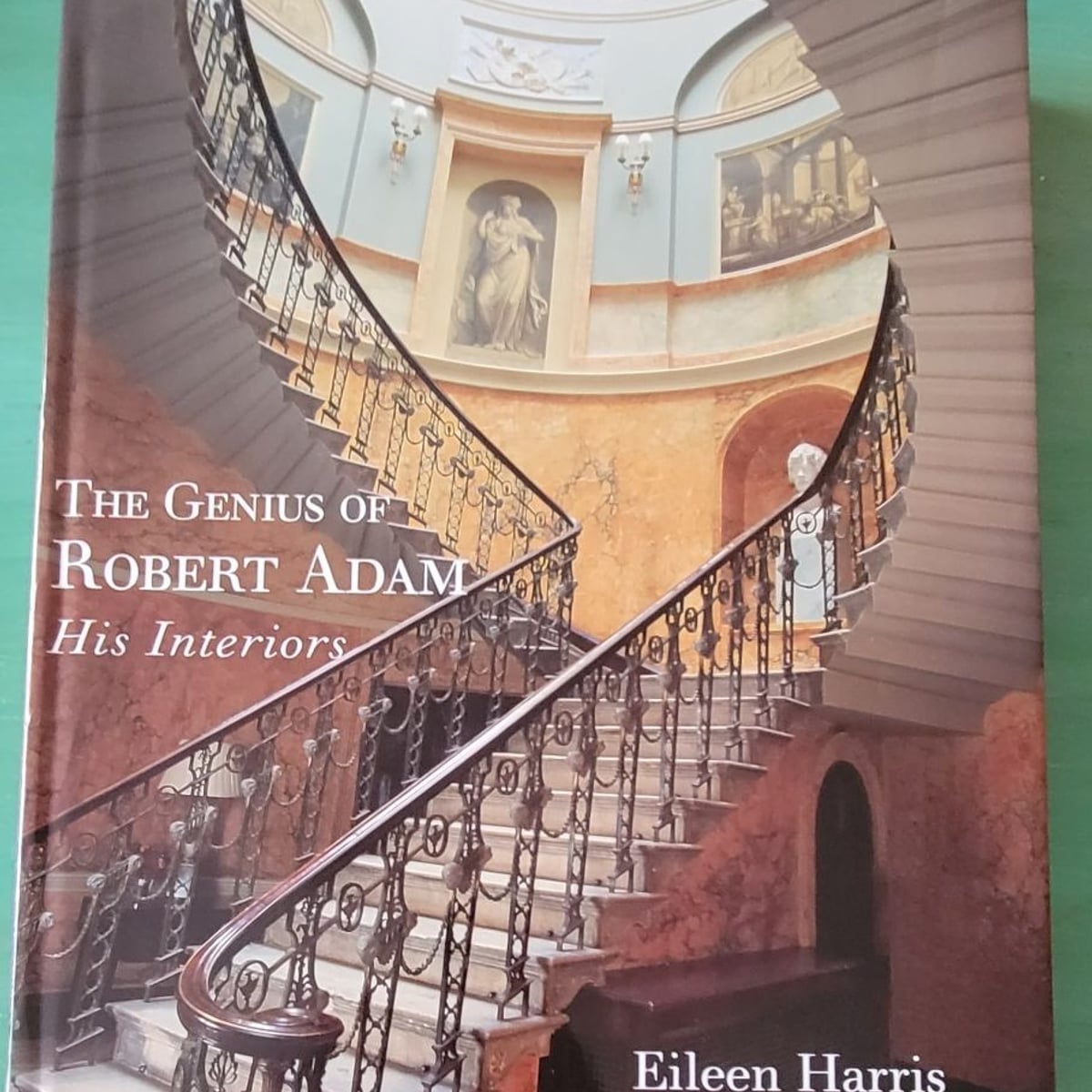 The Genius of Robert Adam by Eileen Harris