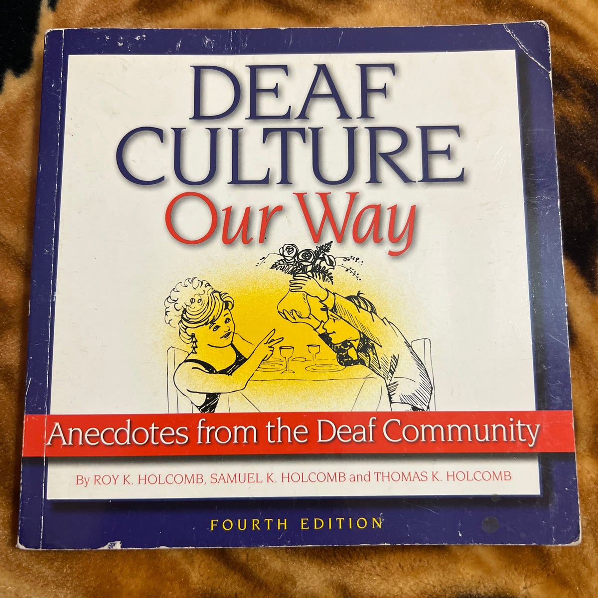 Deaf Culture, Our Way by Roy K. Holcomb, Samuel K. Holcomb, Thomas K ...