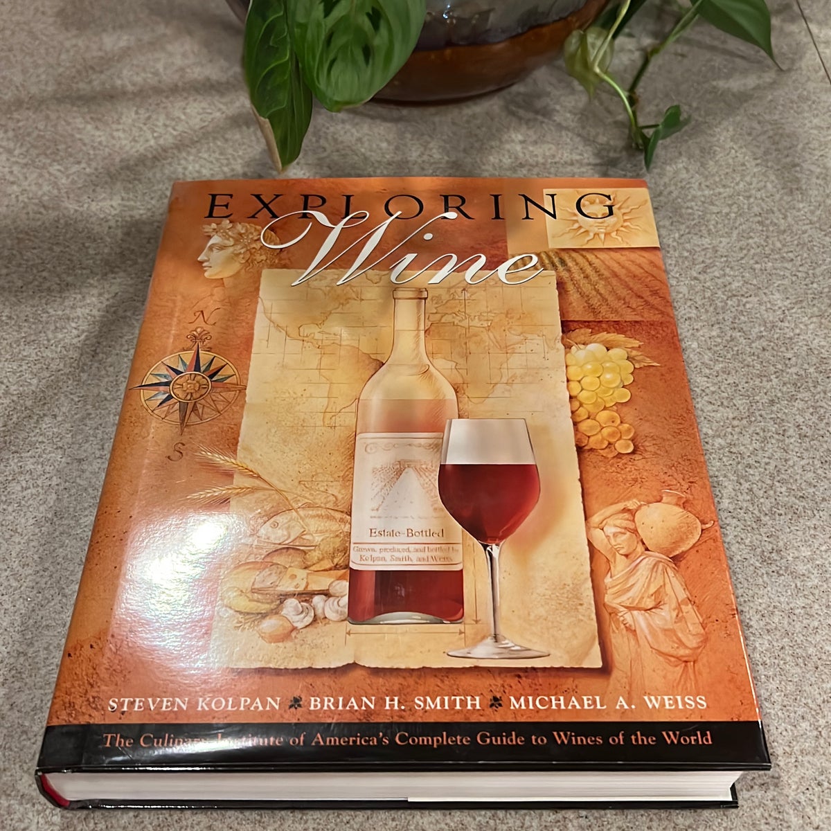 Exploring Wine by Steven Kolpan, Brian H. Smith, Michael A. Weiss