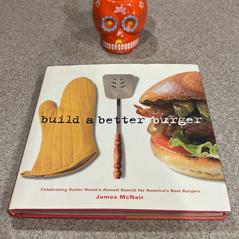 Build a Better Burger by James McNair, Hardcover | Pangobooks