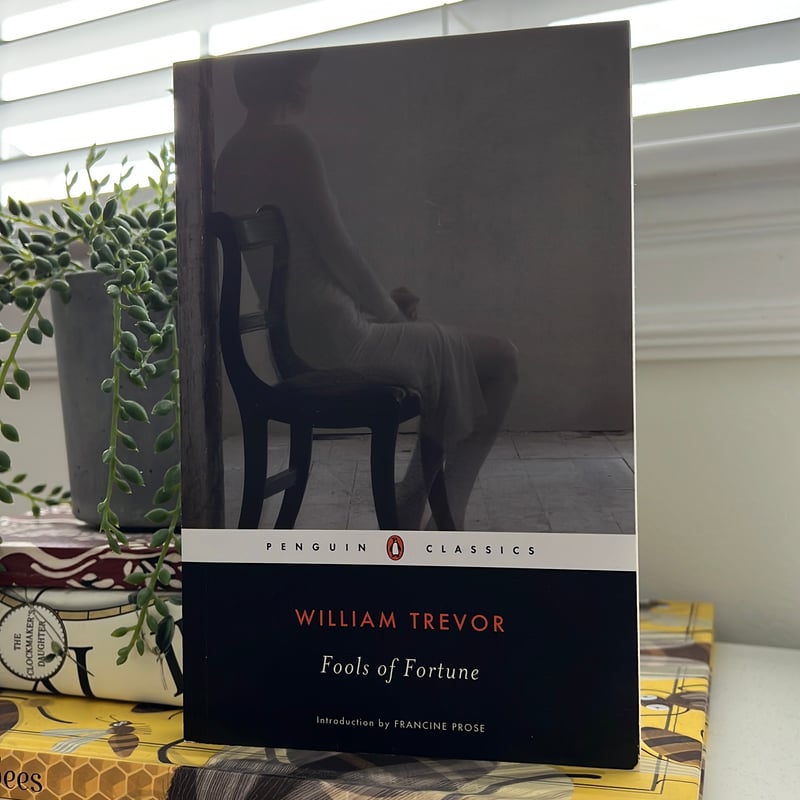 Fools of Fortune by William Trevor, Francine Prose