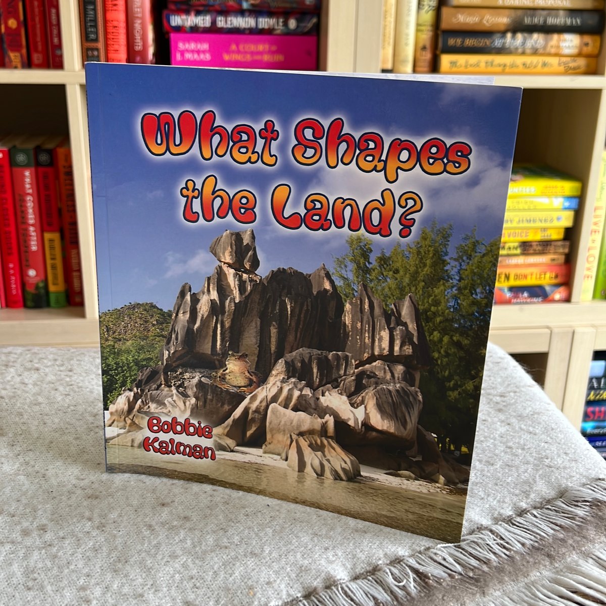 What Shapes the Land? by Bobbie Kalman