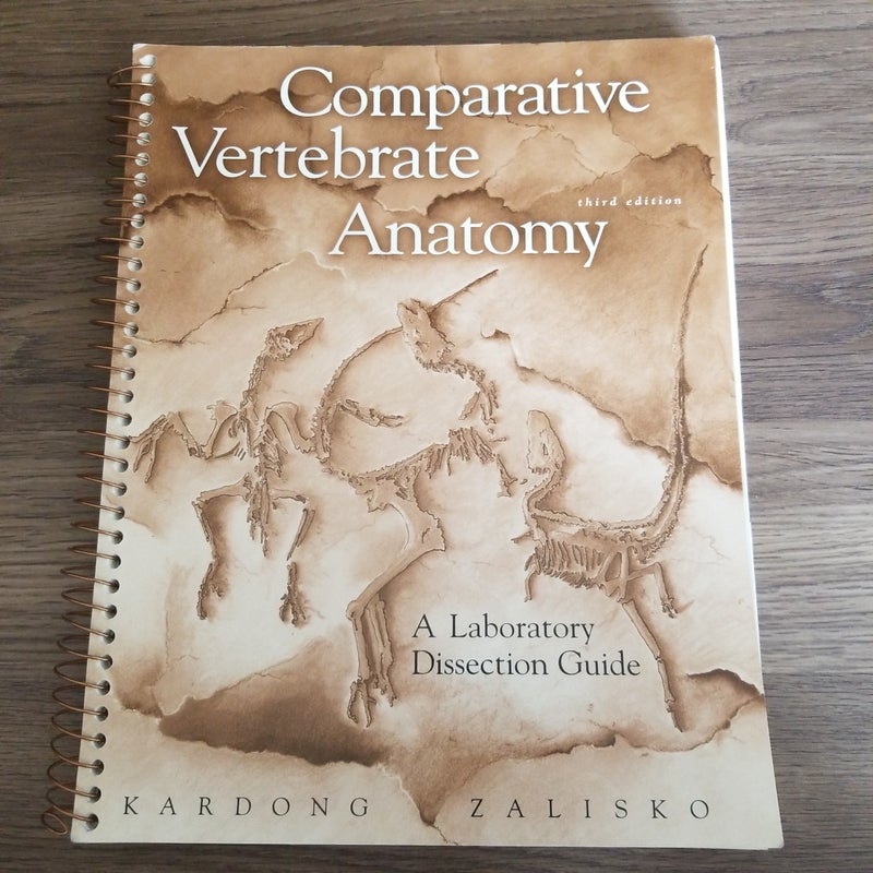 Comparative Vertebrate Anatomy by Kenneth Kardong, Edward J. Zalisko Comparative Vertebrate Anatomy by Kenneth Kardong, Edward J. Zalisko