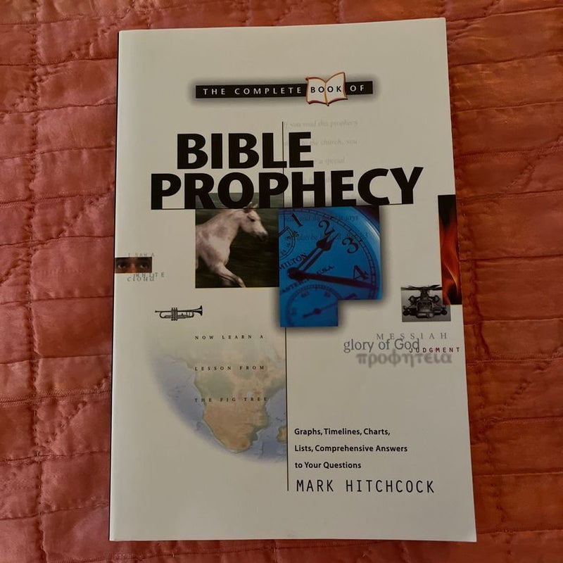 The Complete Book of Bible Prophecy by Mark Hitchcock