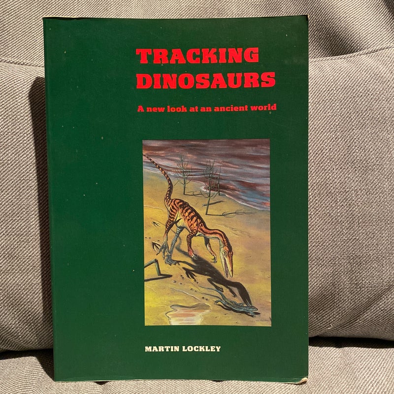 Tracking Dinosaurs by Martin Lockley, Paperback | Pangobooks