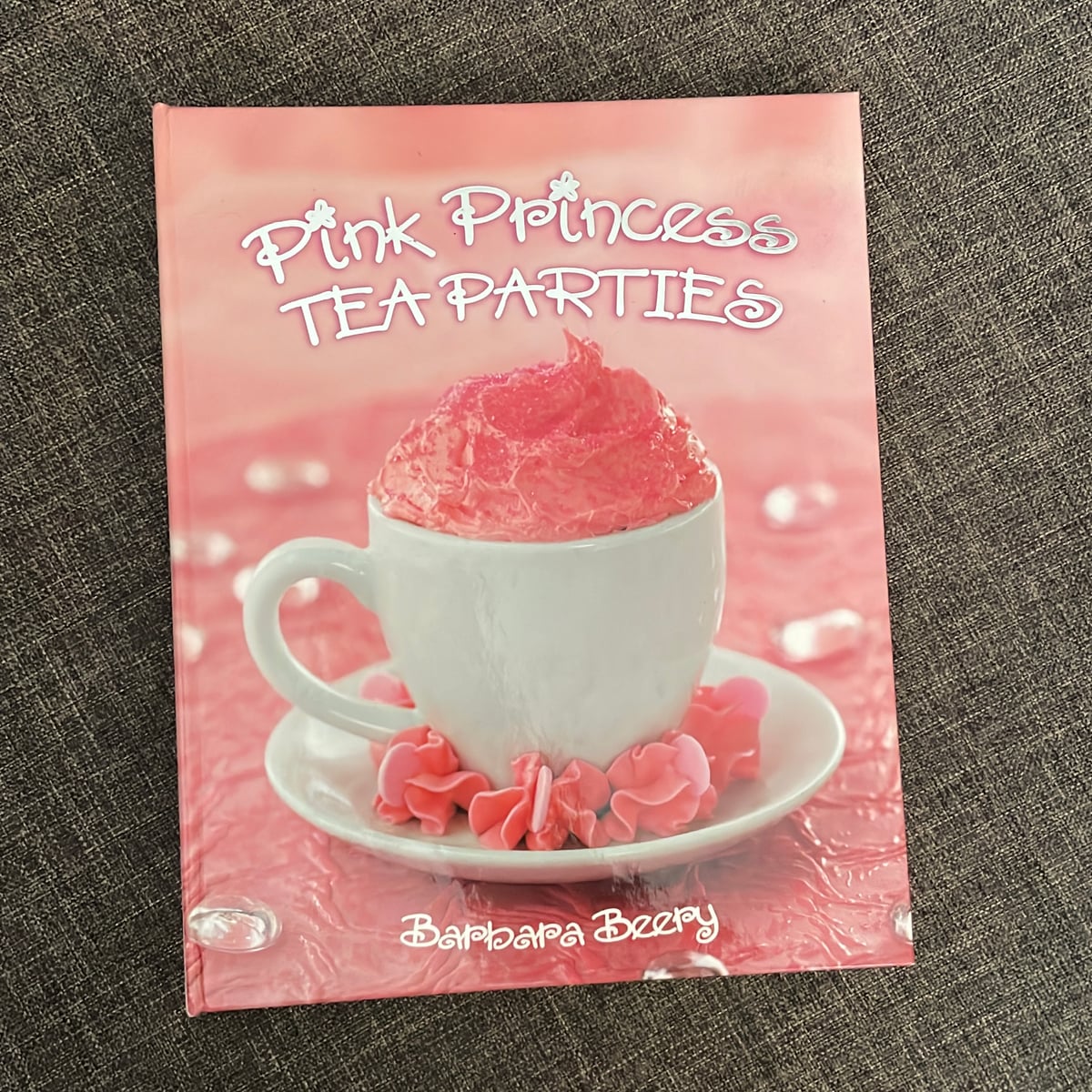 Pink Princess Tea Parties by Barbara Beery
