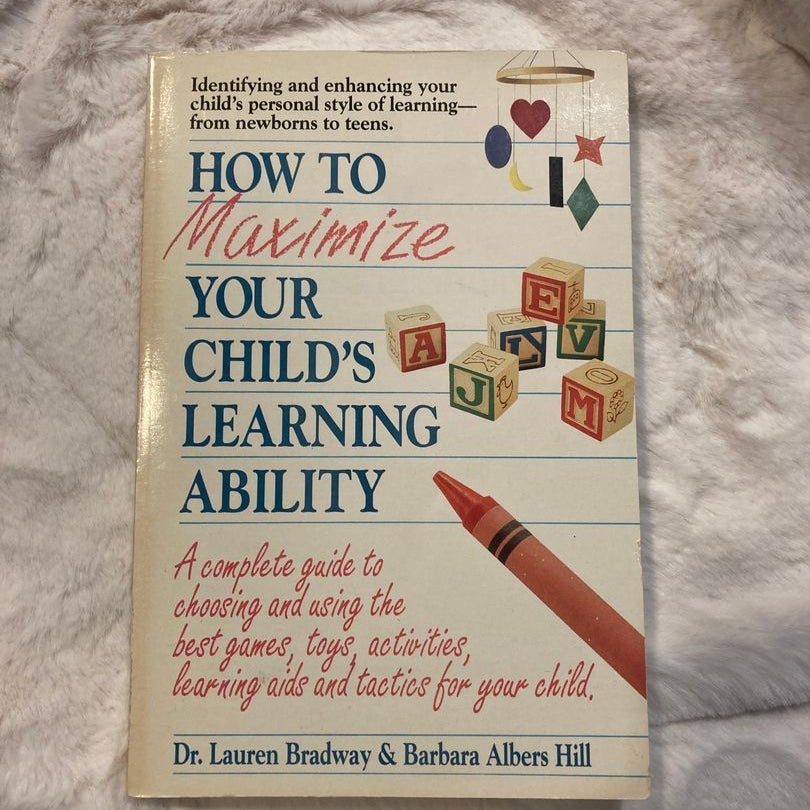 How to Maximize Your Child's Learning Ability by Lauren C. Bradway ...