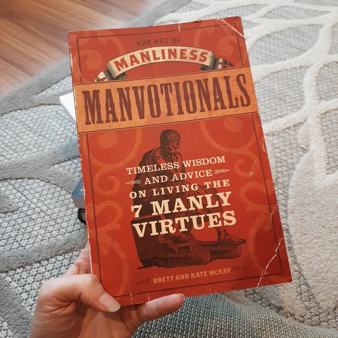 The Art of Manliness - Manvotionals by Brett McKay, Kate McKay