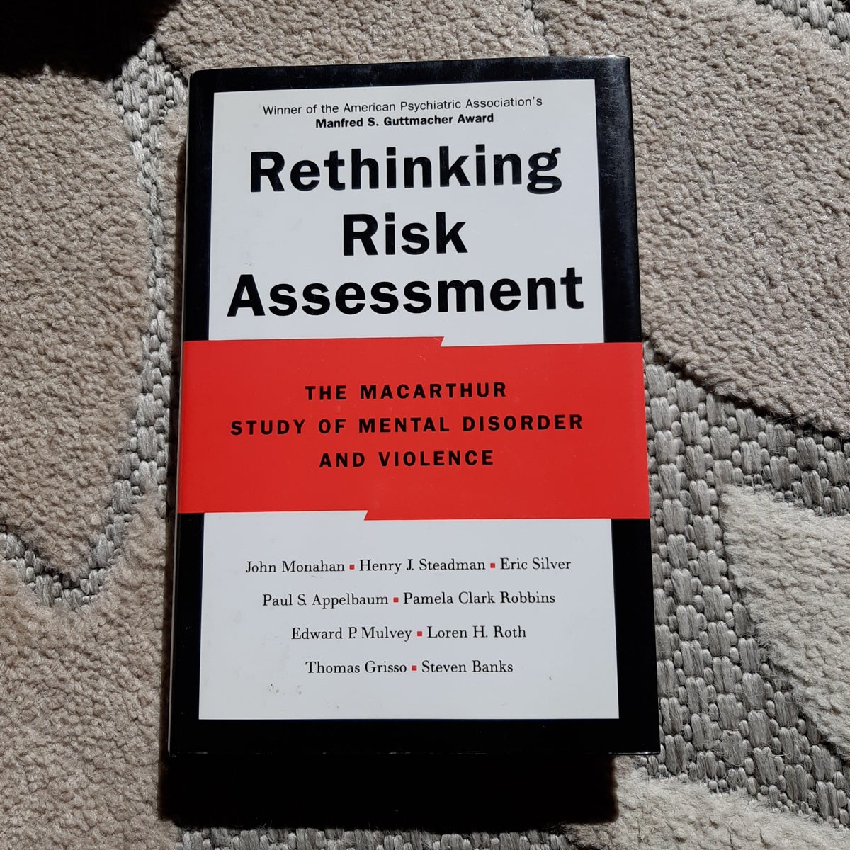 Rethinking Risk Assessment by John Monahan, Henry J. Steadman, Eric Silver, Paul S. Appelbaum ...