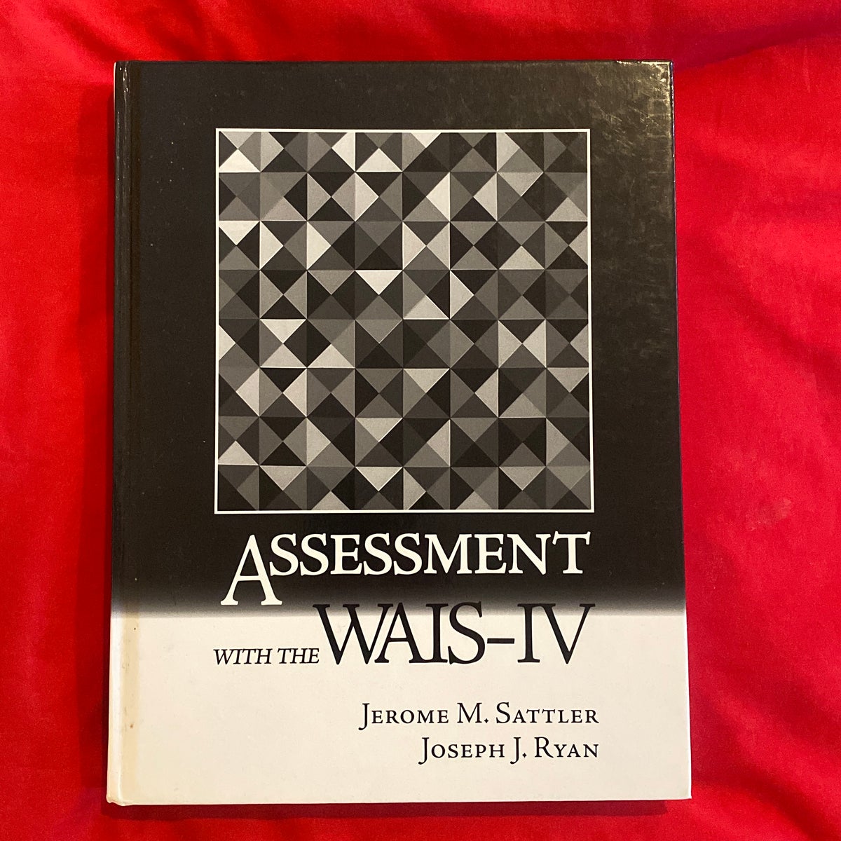 Assessment with the WAIS-IV by Jerome M. Sattler