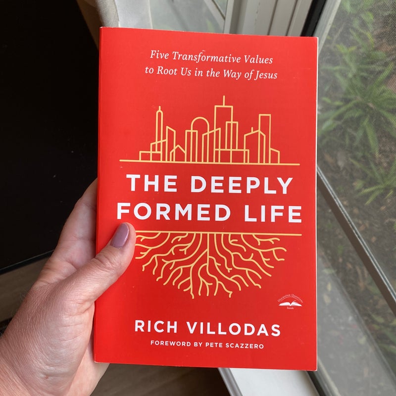 The Deeply Formed Life by Rich Villodas, Pete Scazzero