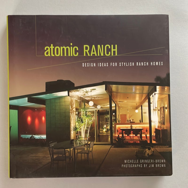 Atomic Ranch by Michelle Gringeri-Brown, Jim Brown
