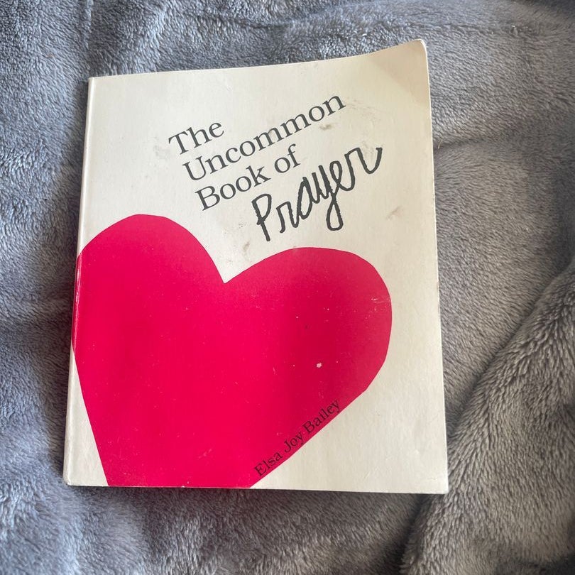 The Uncommon Book of Prayer by Elsa Bailey