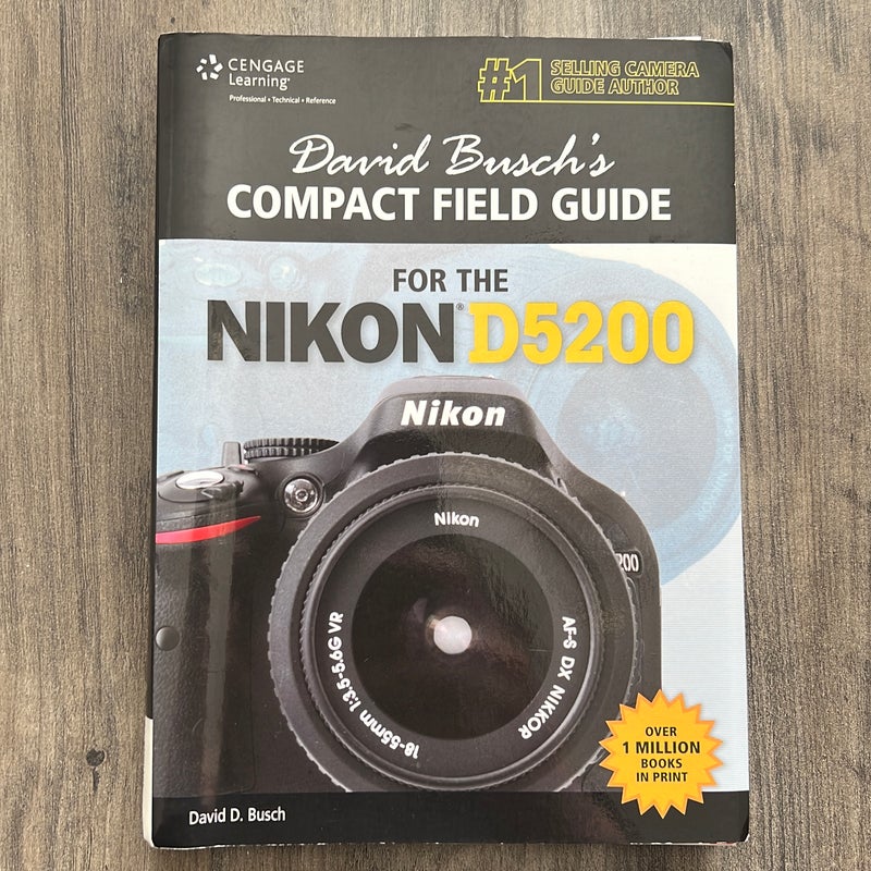 David Busch's Compact Field Guide for the Nikon D5200 by David D. Busch