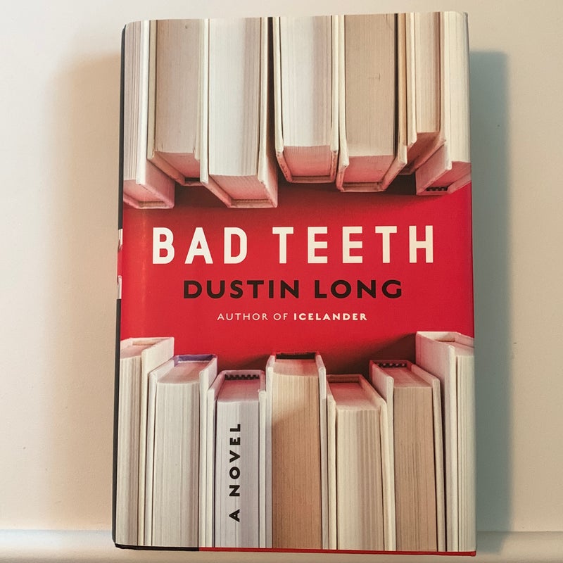 Bad Teeth by Dustin Long