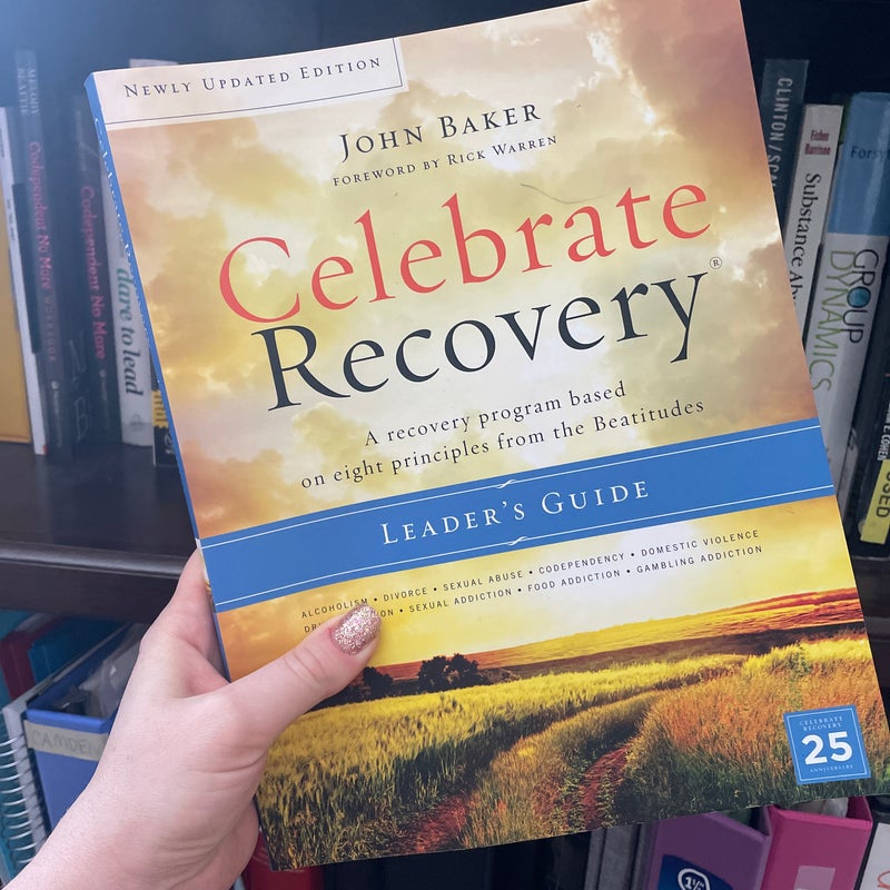 Celebrate Recovery Updated Leader's Guide by John Baker