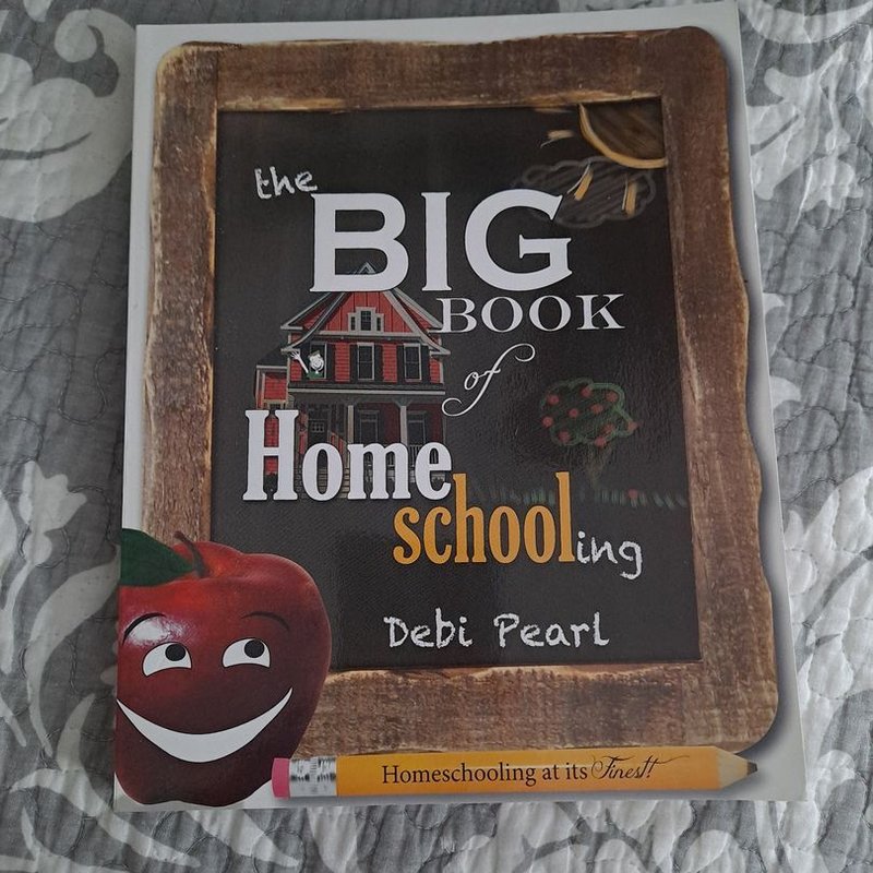 The Big Book of Homeschooling by Debi Pearl