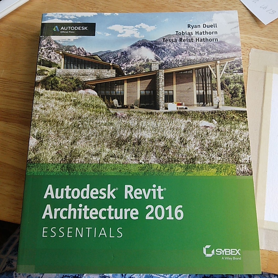 Autodesk Revit Architecture 2016 Essentials by Ryan Duell, Tobias ...