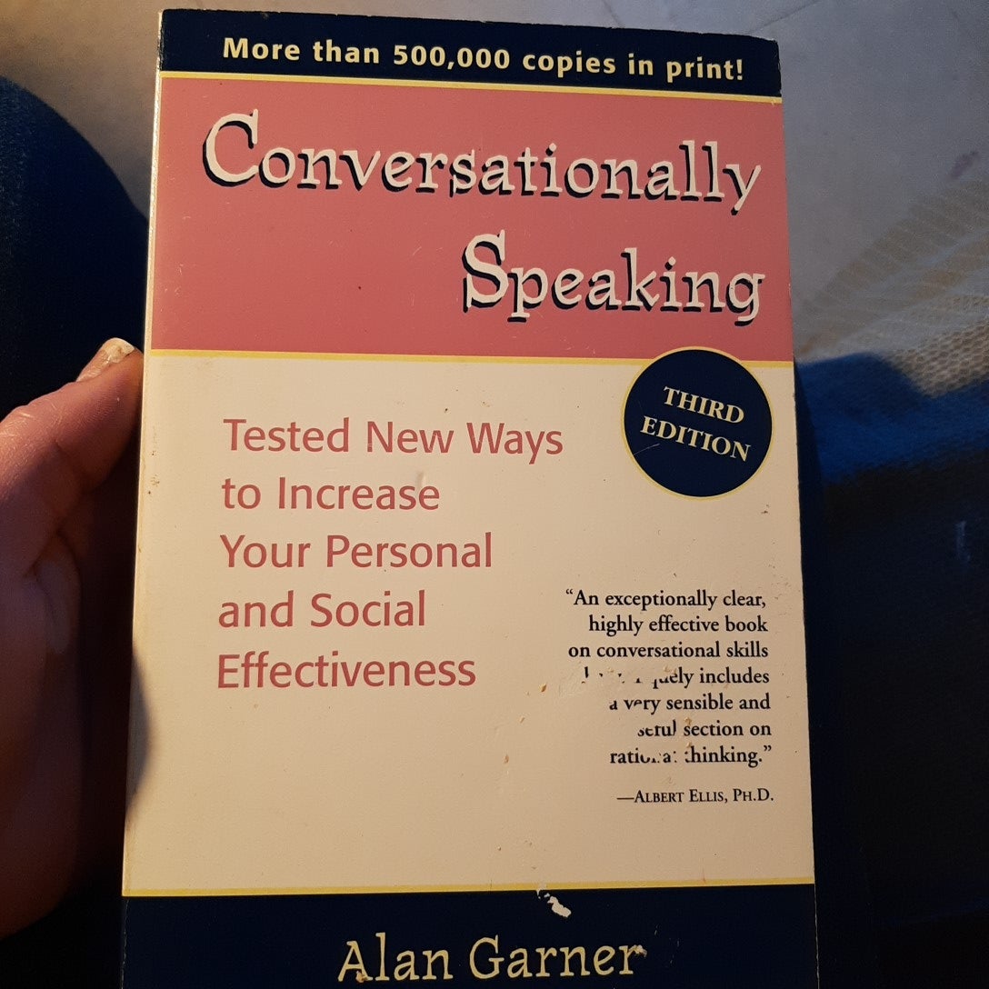 Conversationally Speaking: Tested New Ways to Increase Your Personal ...