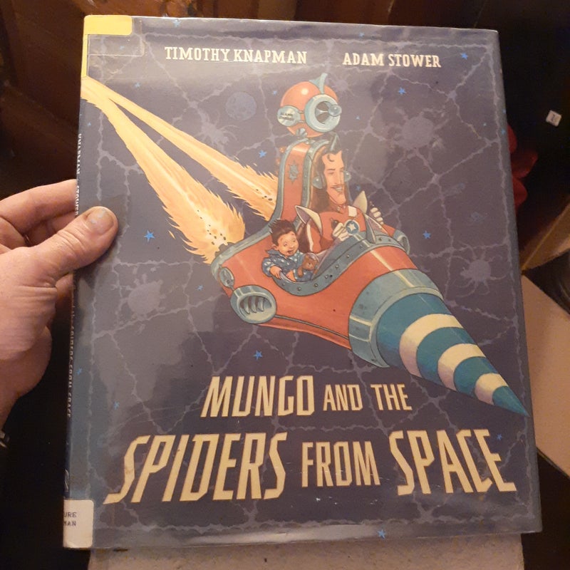 Mungo and the Spiders from Space by Timothy Knapman