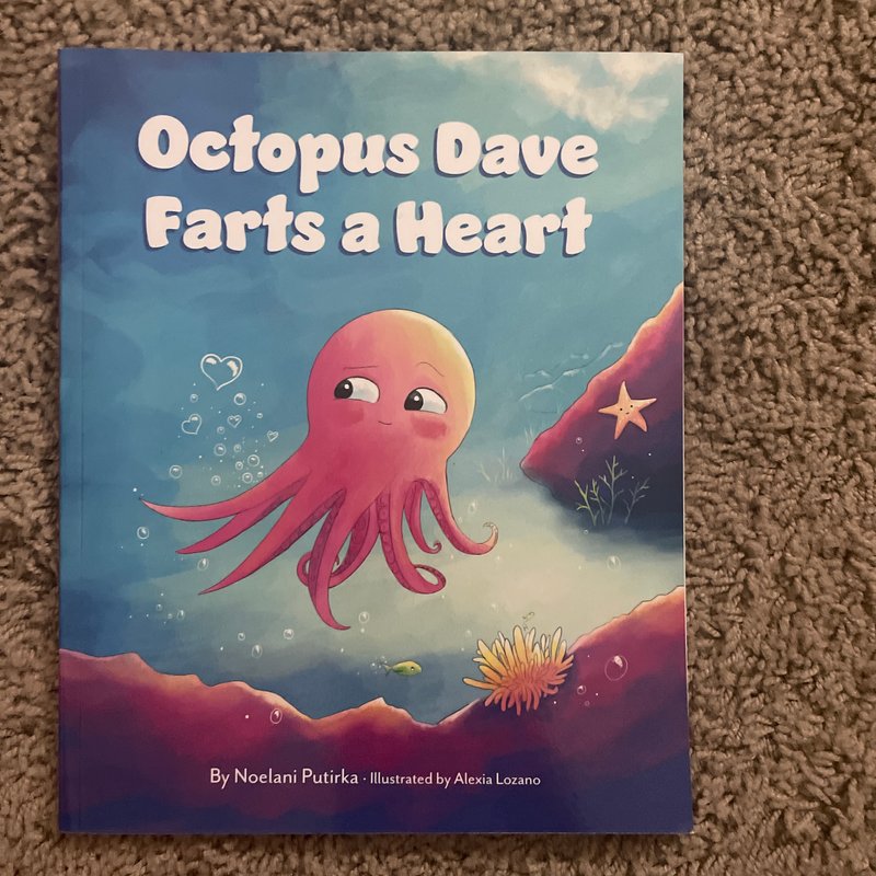 Octopus Dave Farts a Heart by Noelani Putirka