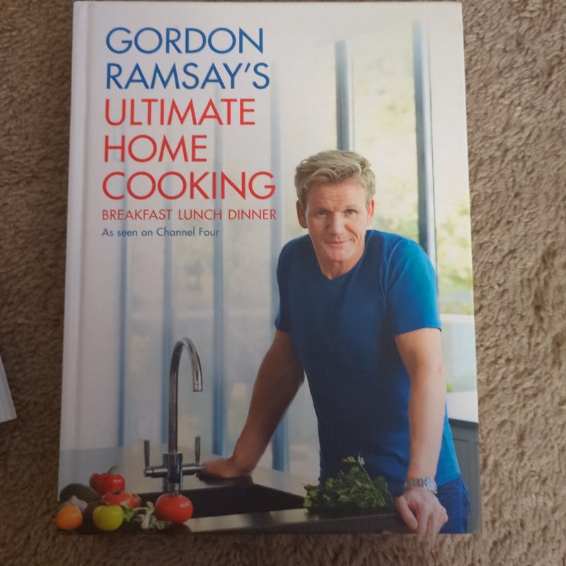 Gordon Ramsay's Ultimate Home Cooking by Gordon Ramsay
