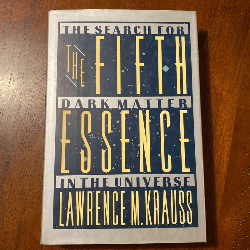 The Fifth Essence by Lawrence M. Krauss