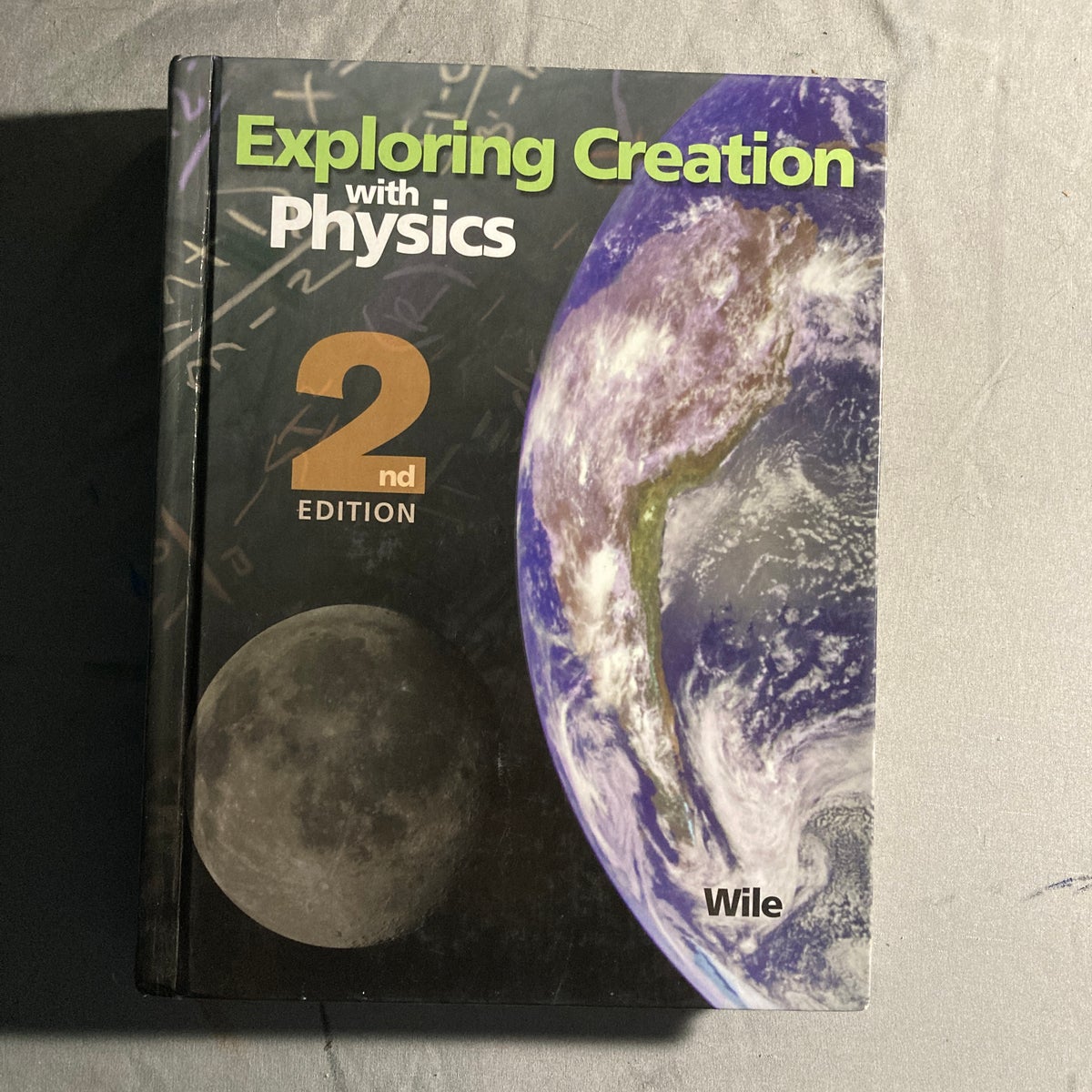 Exploring Creation with Physics by Jay L. Wile