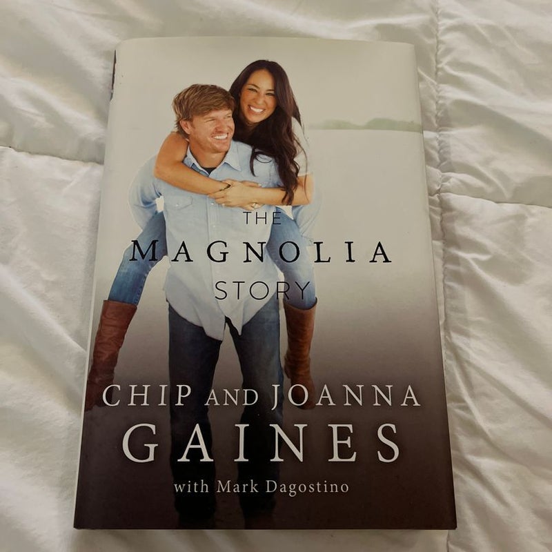 The Magnolia Story by Chip Gaines; Joanna Gaines; Mark Dagostino (As told to), Hardcover ...