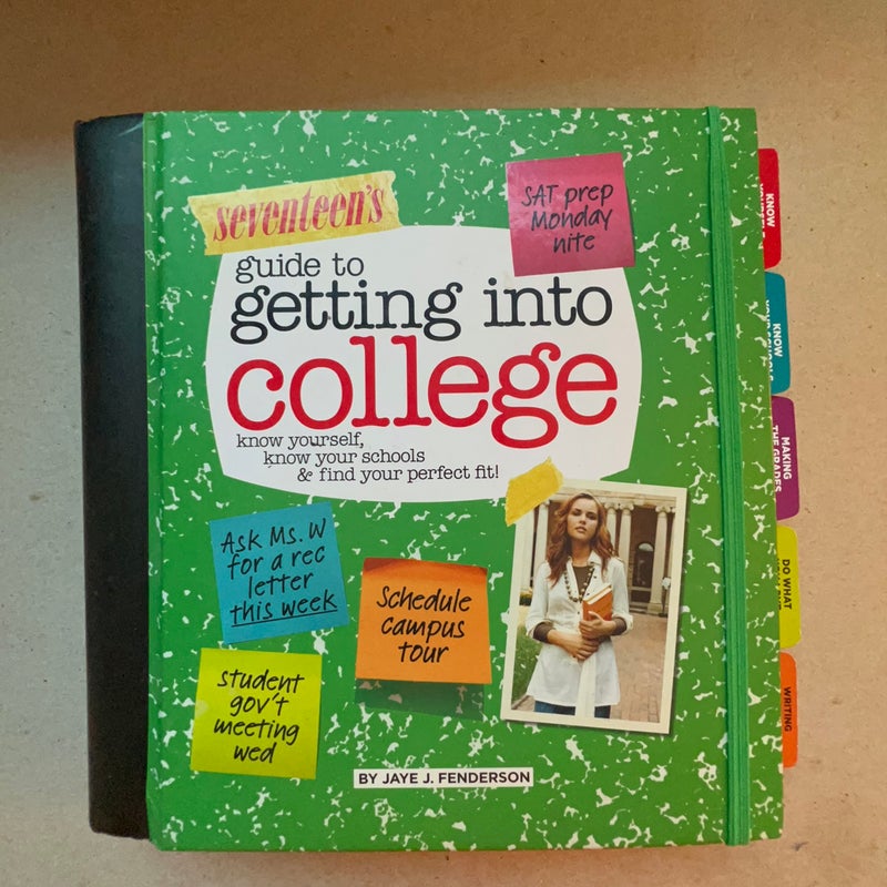 Seventeen's Guide to Getting into College by Jaye J. Fenderson