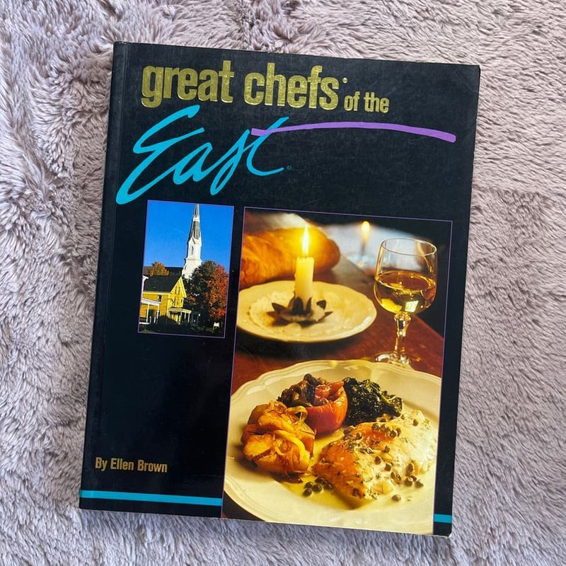 Great Chefs of the East by Ellen Brown, Eric Futran