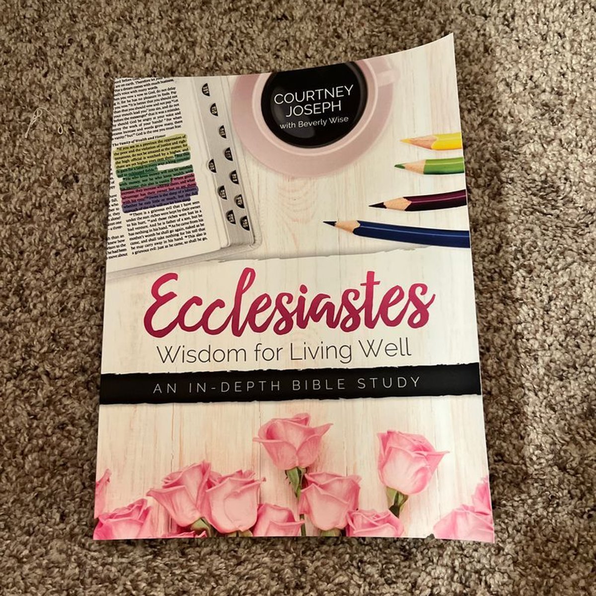Ecclesiastes: Wisdom for Living Well by Courtney Joseph; Beverly Wise ...
