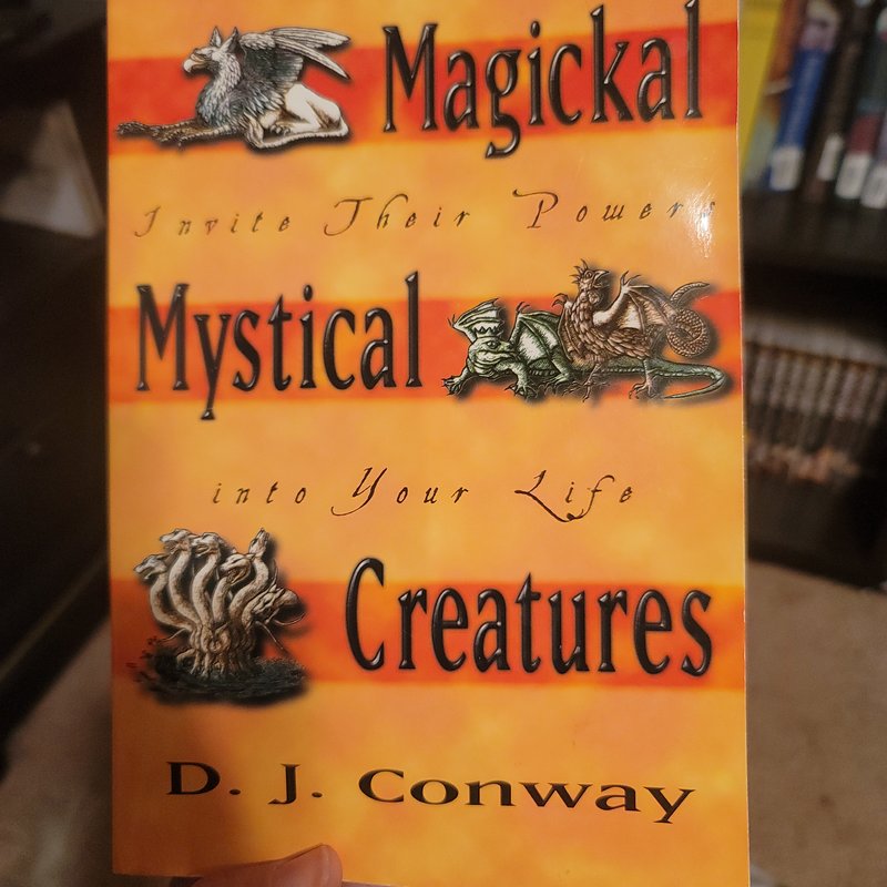 Magickal Mystical Creatures by D. J. Conway